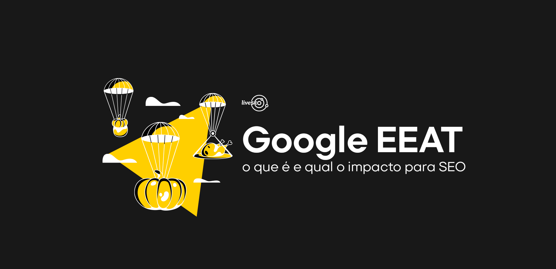 Google EEAT: o que é e qual o impacto para SEO