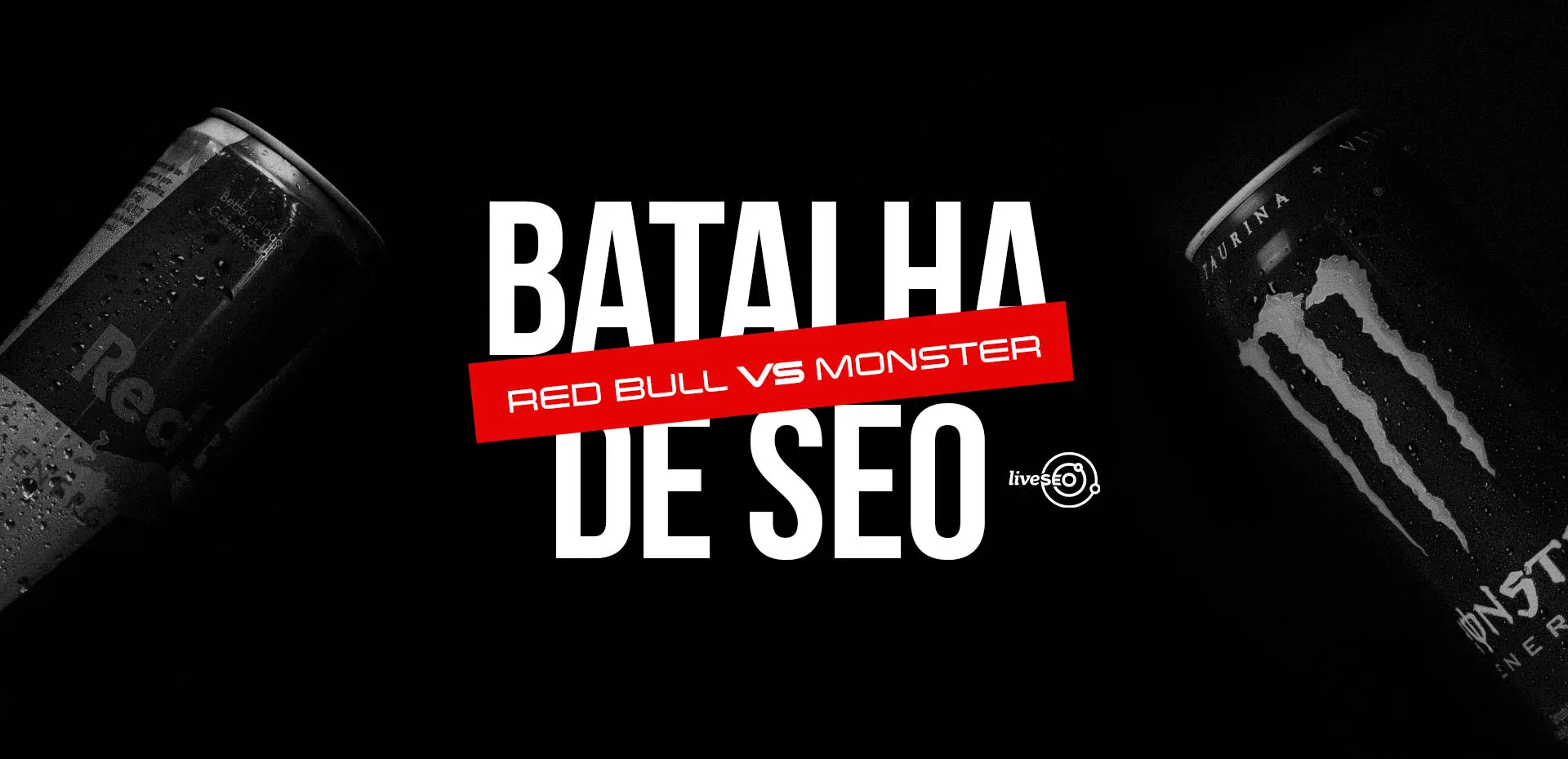 Batalha SEO: Red Bull Vs Monster Energy!