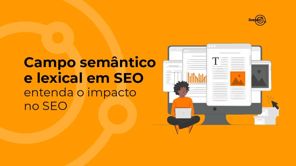 Campo semântico e lexical em SEO — entenda o impacto no SEO