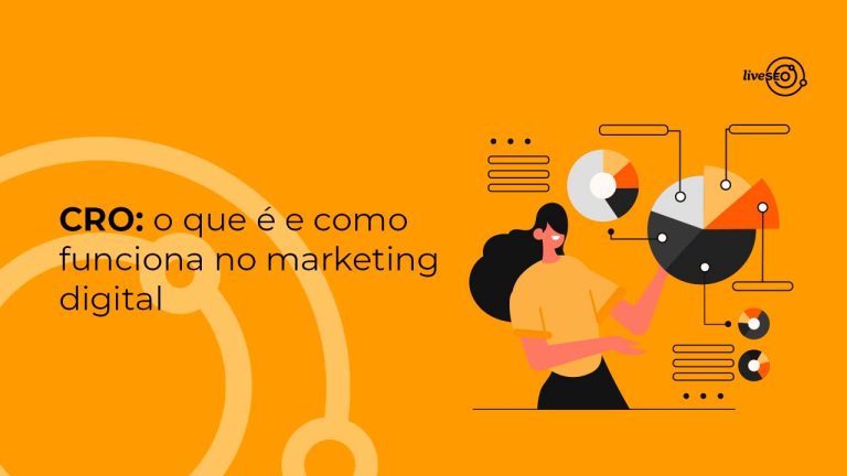 CRO: o que é e como funciona no marketing digital - Agência liveSEO